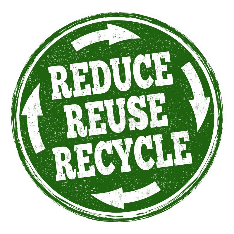 Reduce, Reuse, Recycle Sign Or Stamp Stock Vector - Illustration of ... Reduce, Reuse, Recycle Sign Or Stamp Stock Vector - Illustration of ...