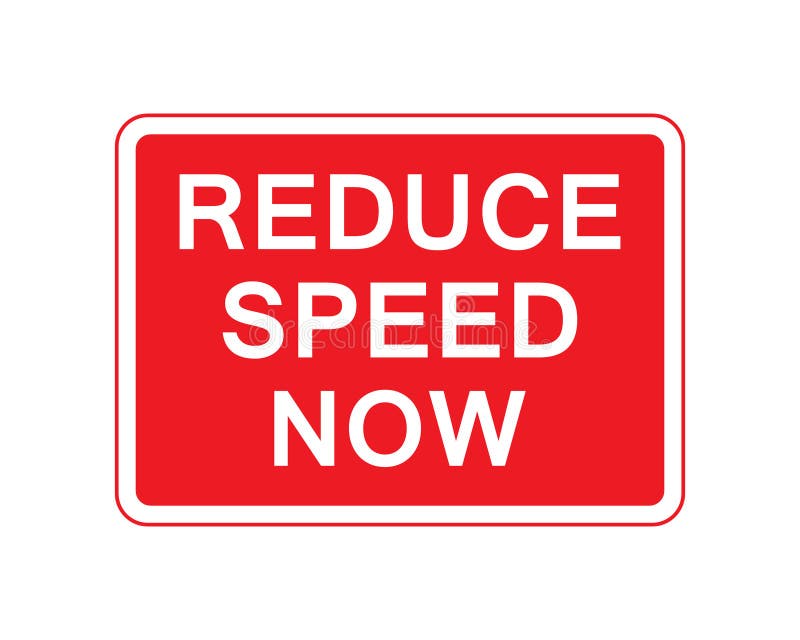 Reduce speed now road sign stock vector. Illustration of protection ...