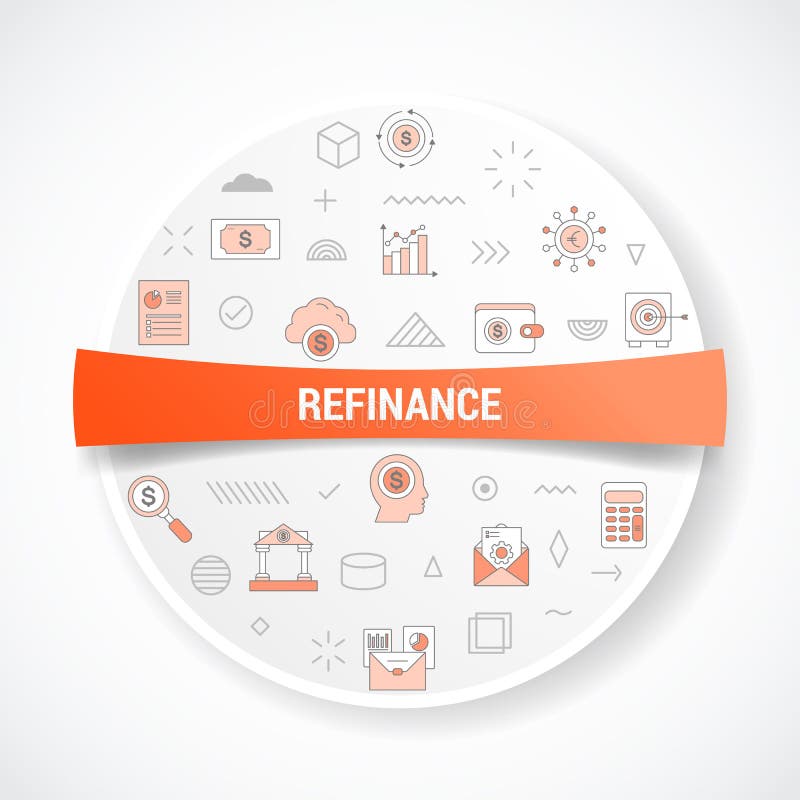 Refinance Concept with Icon Concept with Round or Circle Shape for ...