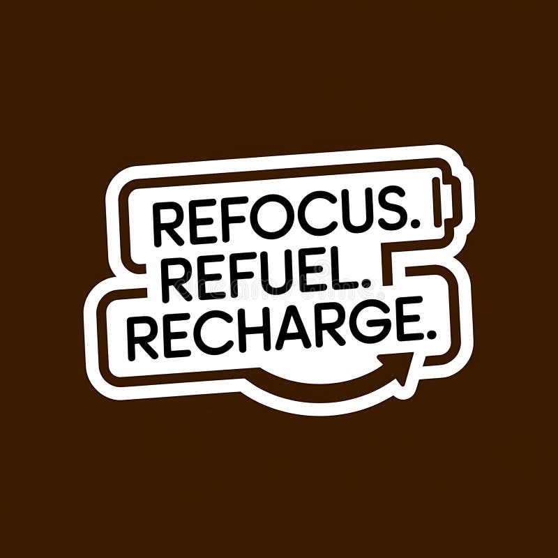Refocus. Refuel. Recharge stock illustration. Illustration of quote - 392278074