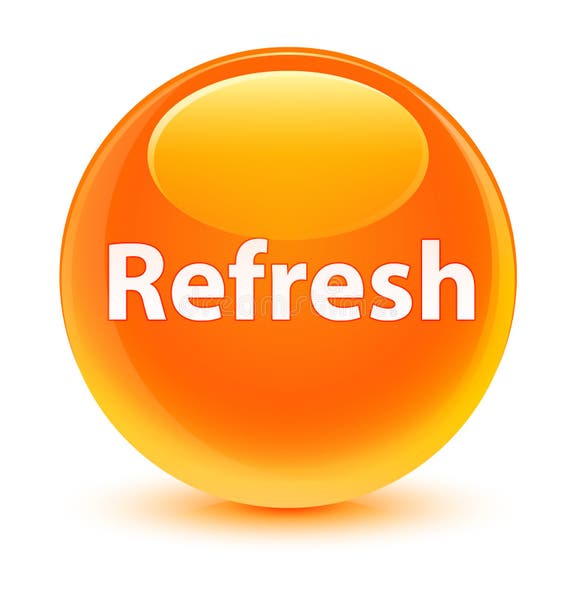 Refresh Glassy Orange Round Button Stock Illustration - Illustration of ...