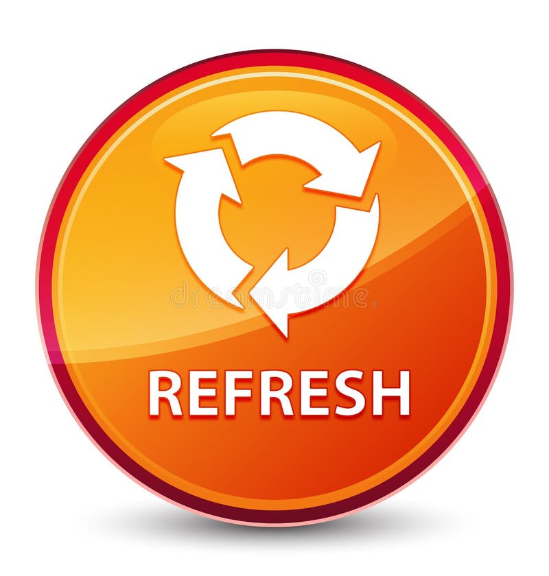 Refresh Special Glassy Orange Round Button Stock Illustration ...