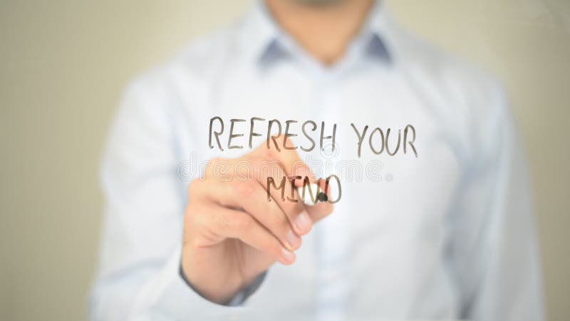 Refresh Your Mind, Man Writing on Transparent Screen Stock Photo ...