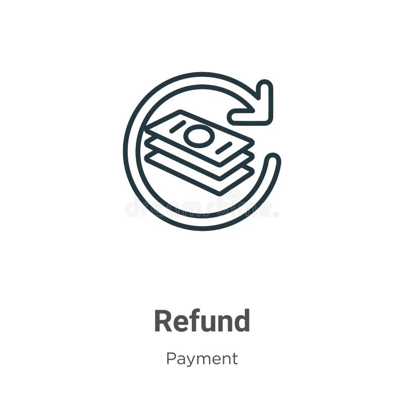 Refund Outline Vector Icon. Thin Line Black Refund Icon, Flat Vector ...