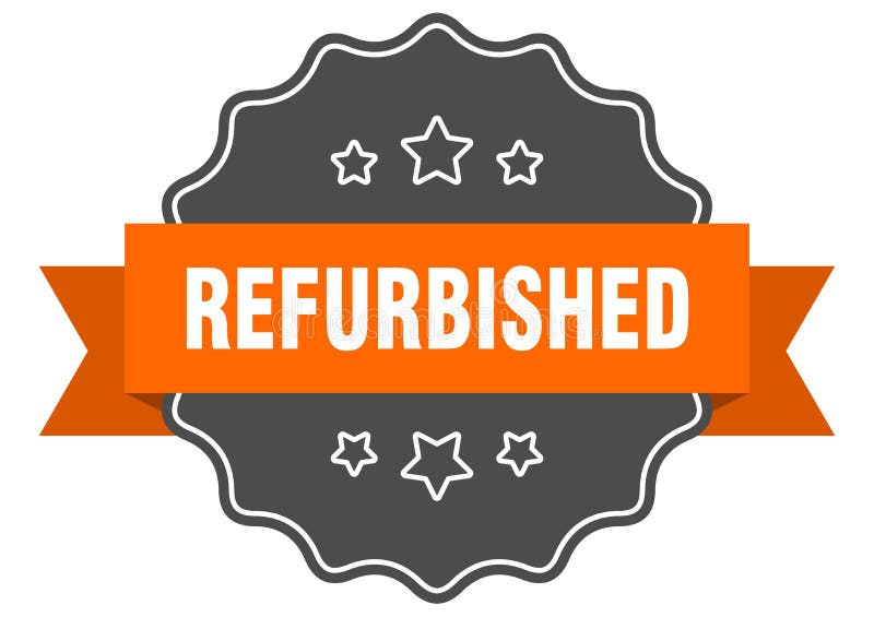 Refurbished Label. Refurbished Isolated Seal. Sticker. Sign Stock ...