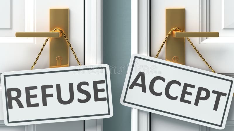 Refuse And Accept As A Choice - Pictured As Words Refuse, Accept On ...