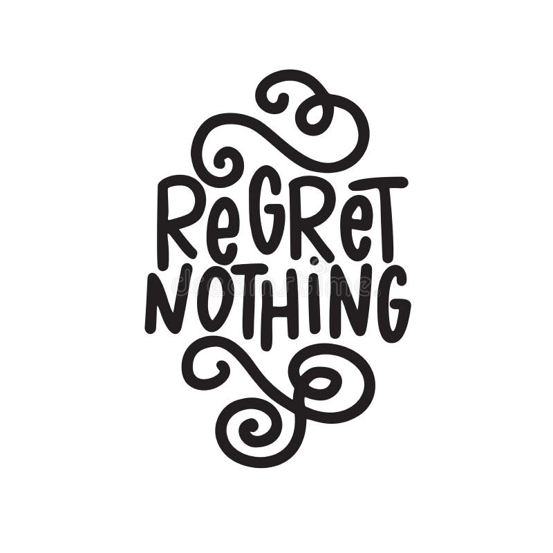 Regret Nothing. Hand Written Quote. Motivation. Made in Vector. Stock ...