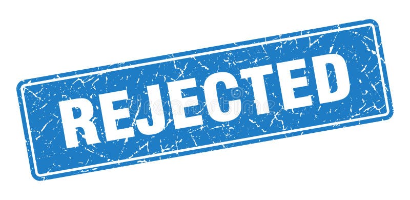 Rejected Sign. Rejected Grunge Stamp Stock Vector - Illustration of ...