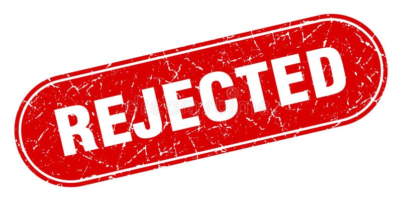 Rejected Sign. Rejected Grunge Stamp Stock Vector - Illustration of ...