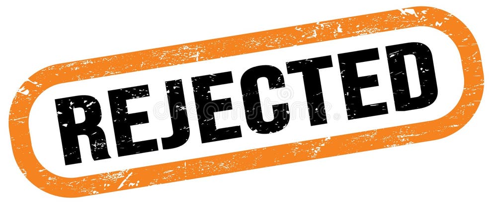 REJECTED, Text Written on Orange-black Stamp Sign Stock Illustration ...