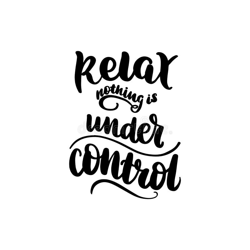 Relax Nothing is Under the Control Stock Vector - Illustration of print ...