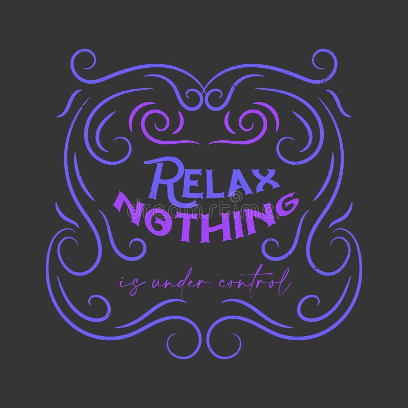 Relax Nothing is Under Control Quote with Decorative Border for ...