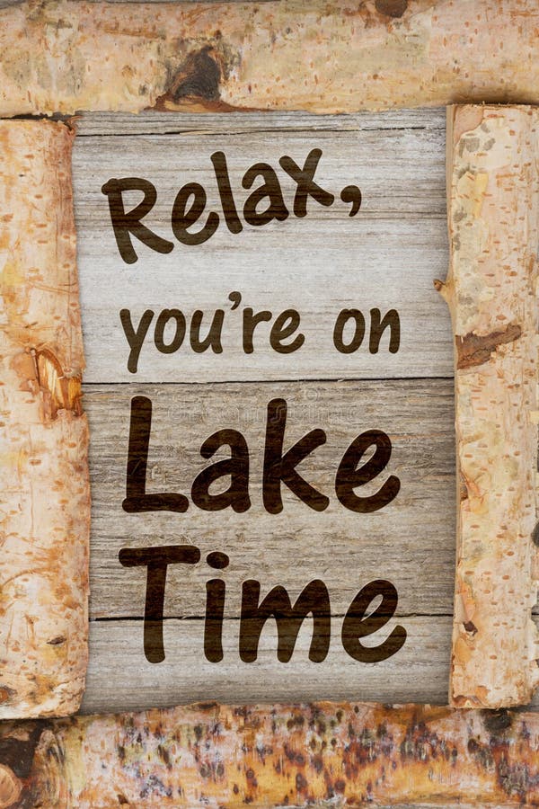 Relax, You`re on Lake Time Message Stock Photo - Image of distressed ...