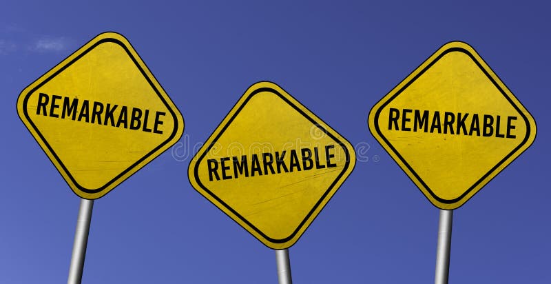 Remarkable - Three Yellow Signs with Blue Sky Background Stock Image ...