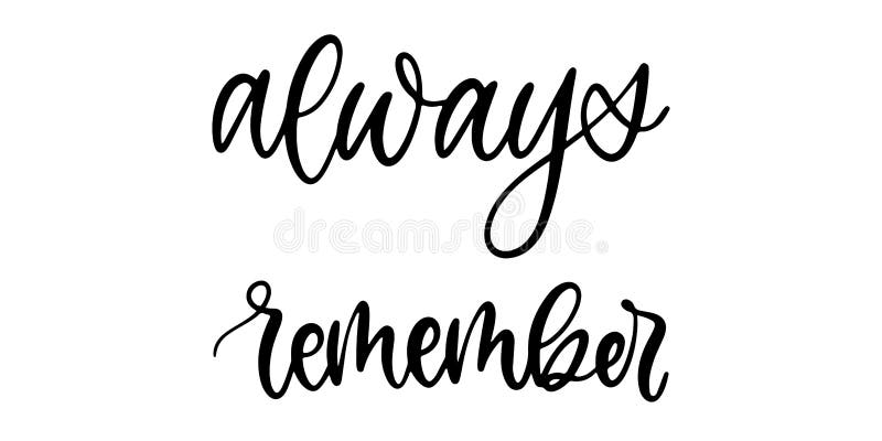 Always Remember Lettering Text. Rememer and Honor. Handwritten always ...