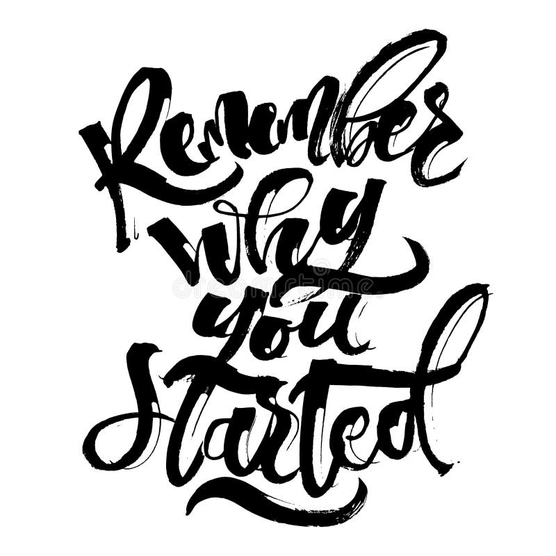 Remember Why You Started. Modern Calligraphy Hand Lettering for ...