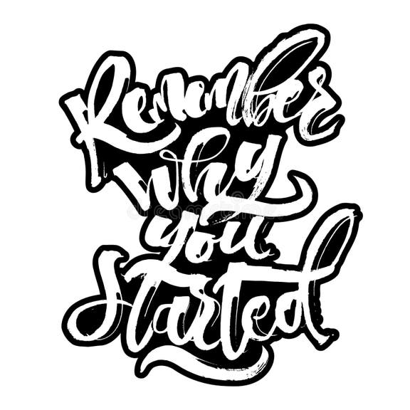 Remember Why You Started. Modern Calligraphy Hand Lettering for ...
