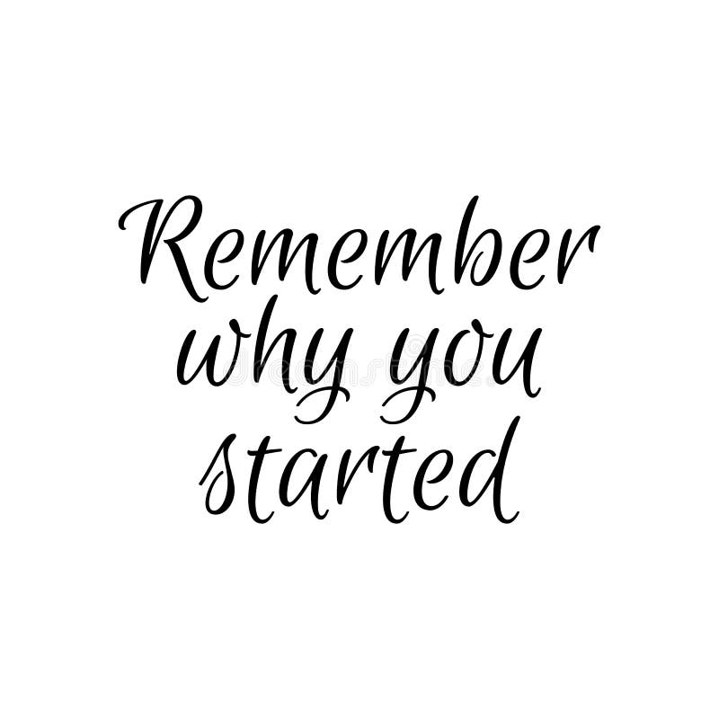 Remember Why You Started Motivation Quote Phrase Stock Vector ...