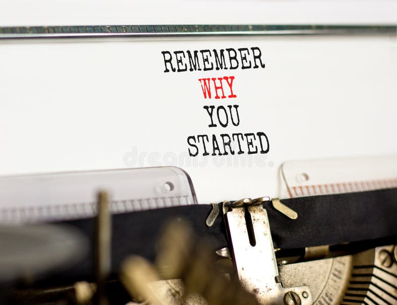 Remember Why You Started Symbol. Concept Word Remember Why You Started ...