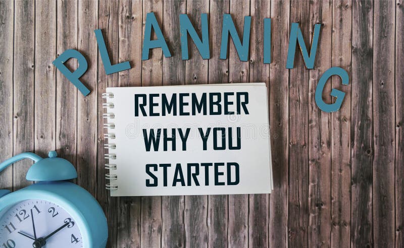 Remember Why You Started, Text Like Planning on Notepad and Wooden ...