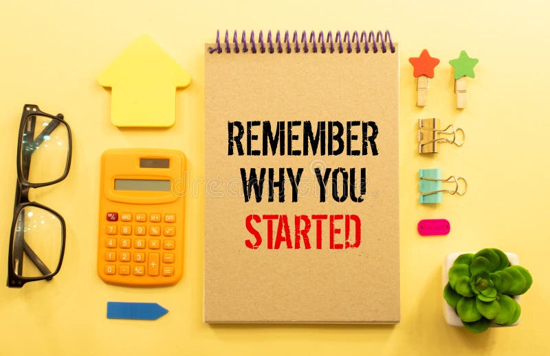 Remember Why You Started, Text Like Planning on Notepad and Wooden ...
