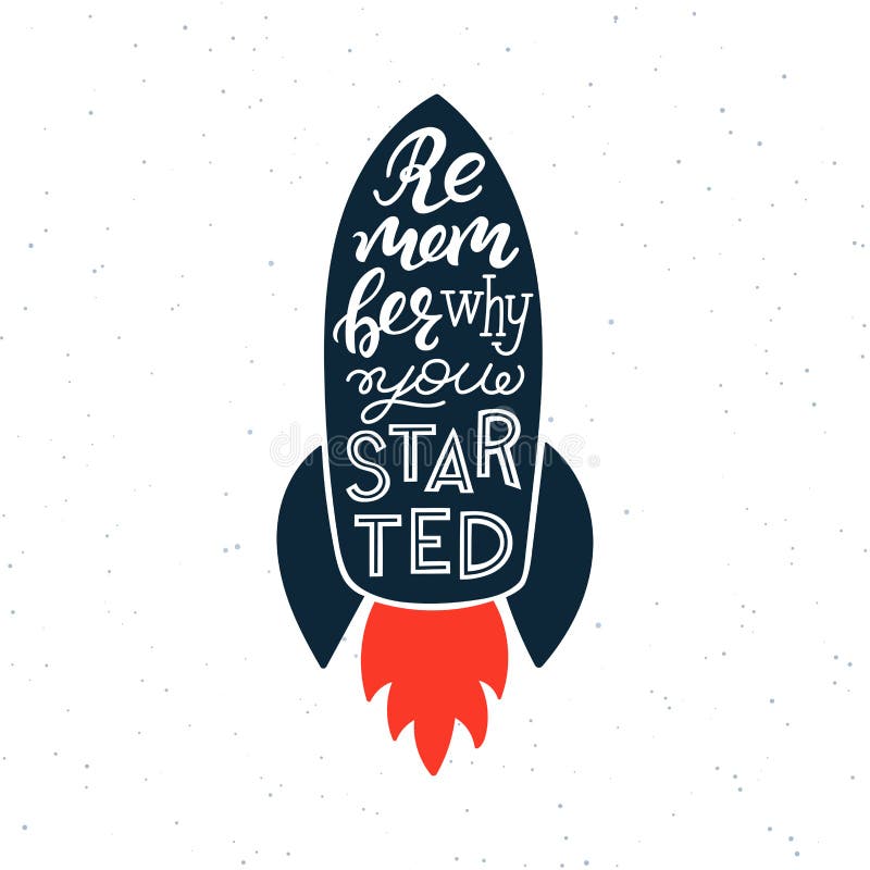 Remember Why You Started - Hand Drawn Inspirational Quote. Vector ... Remember Why You Started - Hand Drawn Inspirational Quote. Vector ...