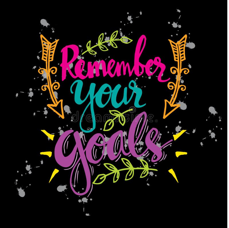 Remember Your Goals Lettering. Stock Illustration - Illustration of ...