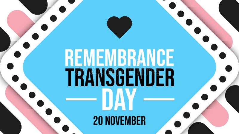 20 November is Observed As Remembrance Transgender Day. Remembrance ...