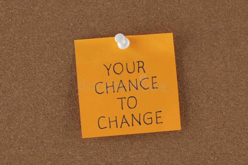Reminder Note Your Chance To Change Stock Image - Image of business ...