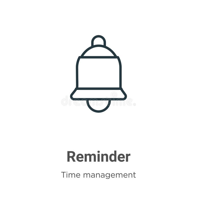 Reminder Outline Vector Icon. Thin Line Black Reminder Icon, Flat ... Reminder Outline Vector Icon. Thin Line Black Reminder Icon, Flat ...