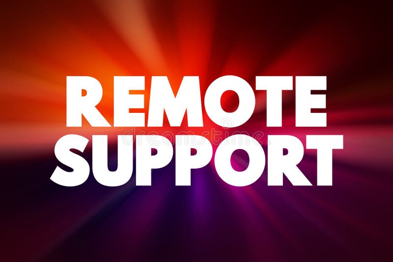 Remote Support - Action of Providing Technical Support Once a Remote ...
