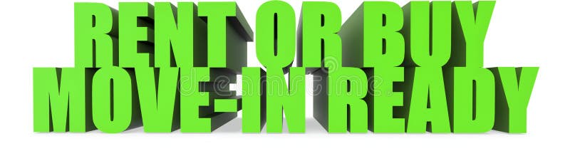 Rent or Buy Move in Ready, 3d Text Stock Illustration - Illustration of ...