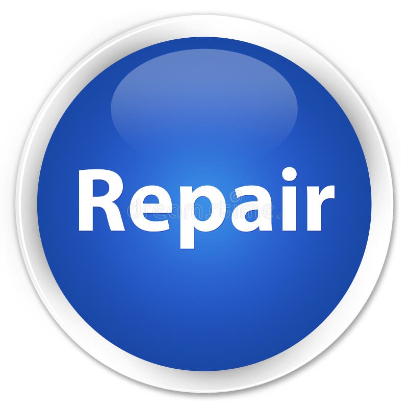 Repair Premium Blue Round Button Stock Illustration - Illustration of ...