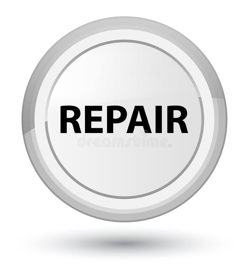Repair Prime White Round Button Stock Illustration - Illustration of ...