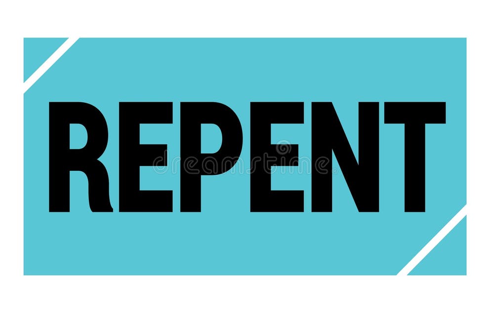 REPENT Text Written on Blue-black Stamp Sign Stock Illustration ...