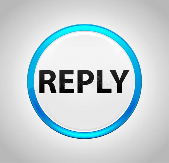 Reply Round Blue Push Button Stock Illustration - Illustration of ...