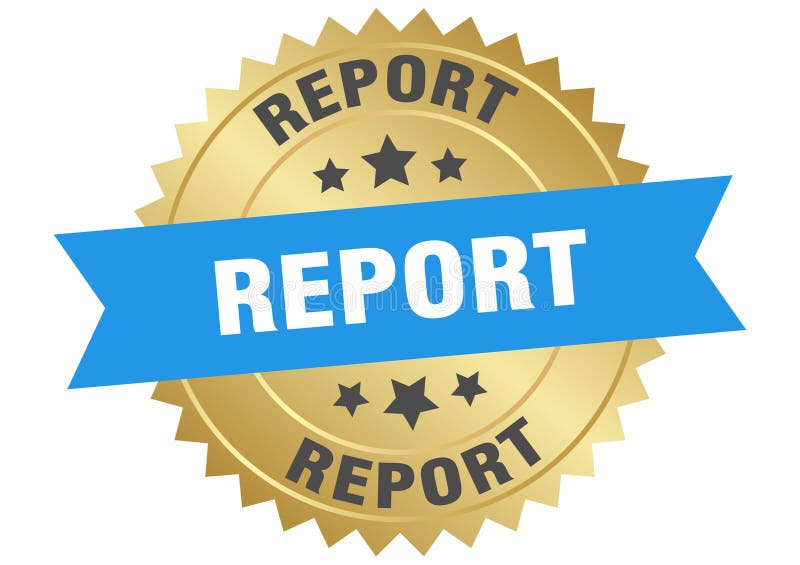 Report. Report Round Blue and Gold Label Isolated on Transparent ...