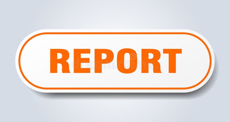 Report Button. Sticker. Banner. Rounded Glass Sign Stock Vector ...