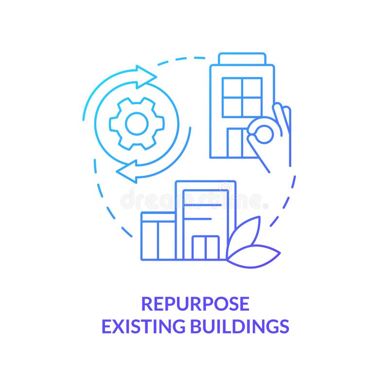 Repurpose Existing Buildings Blue Gradient Concept Icon Stock Vector ... Repurpose Existing Buildings Blue Gradient Concept Icon Stock Vector ...