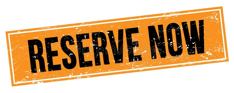 RESERVE NOW Text on Black Orange Grungy Rectangle Stamp Stock ...