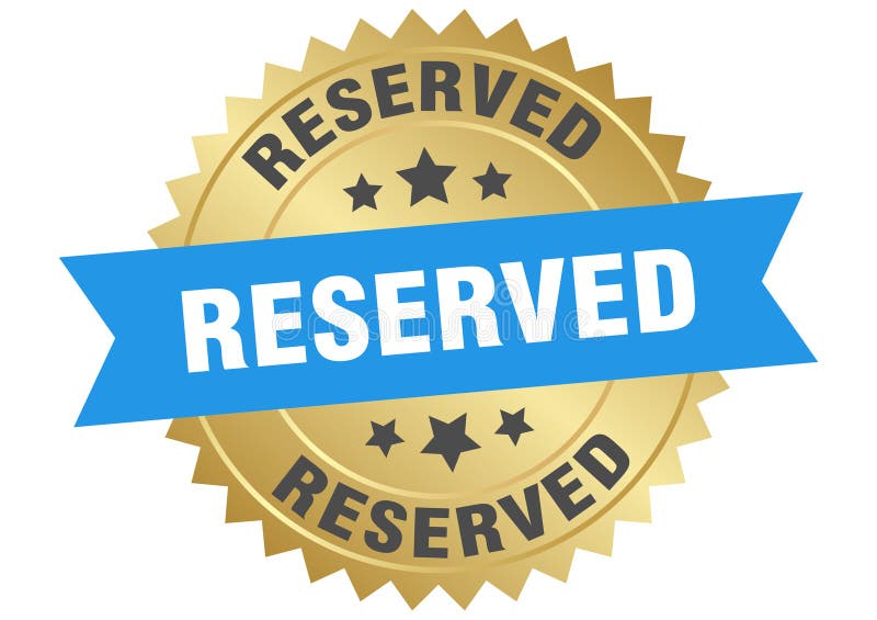 Reserved. Reserved Round Blue and Gold Label Isolated on Transparent ...