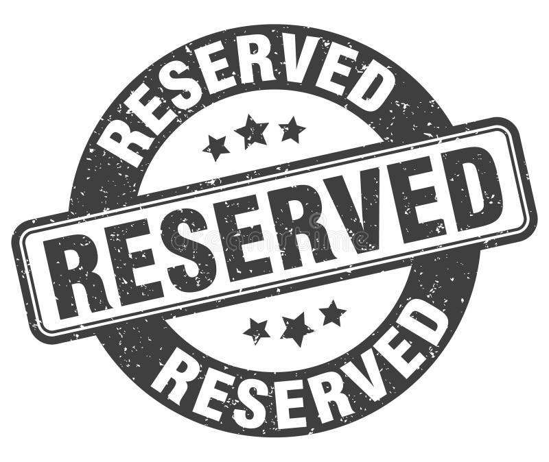 Reserved Stamp. Reserved Label. Round Grunge Sign Stock Vector ...