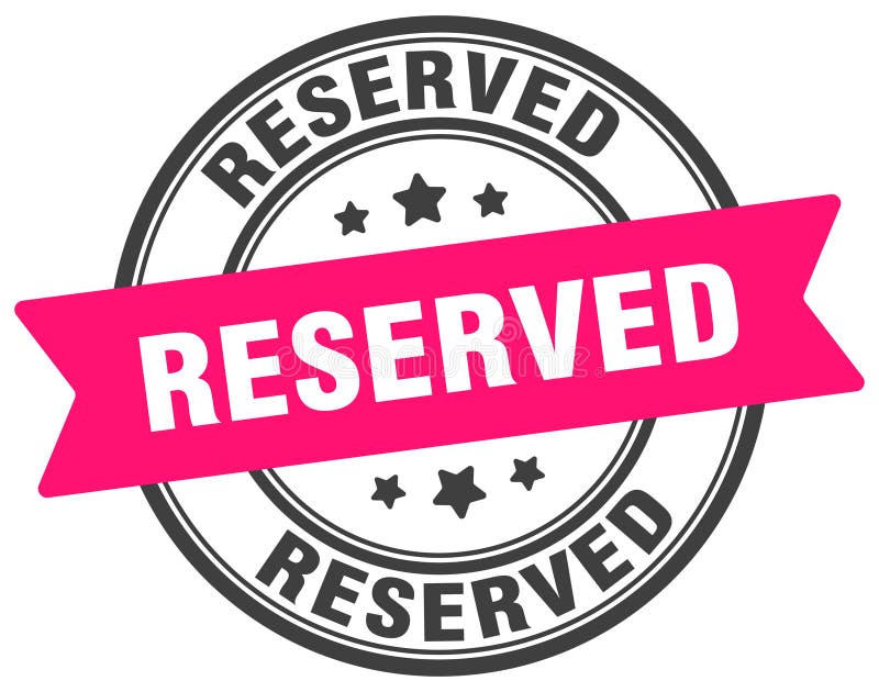 Reserved Stamp. Reserved Label on Transparent Background. Round Sign ...