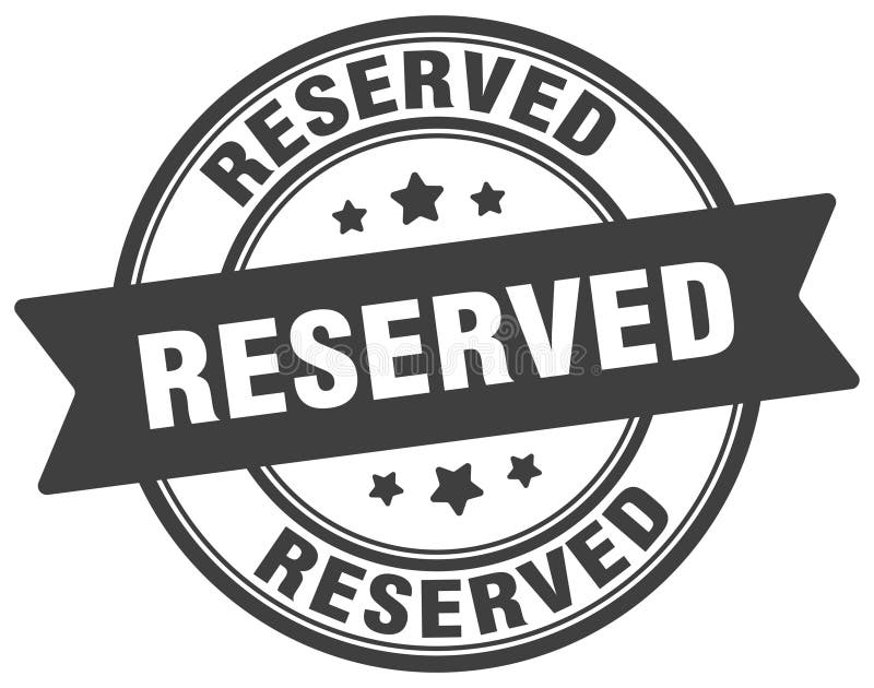 Reserved Stamp. Reserved Label on Transparent Background. Round Sign ...