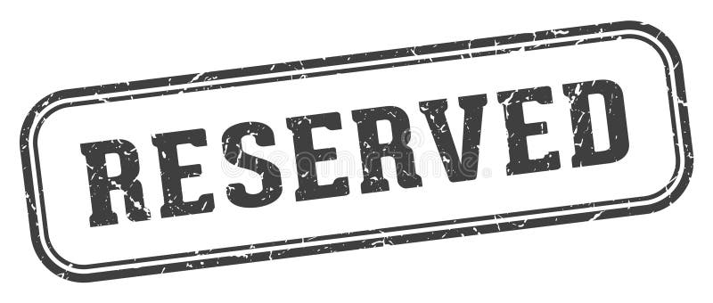 Reserved Stamp. Reserved Square Grungy Isolated Sign Stock Vector ...