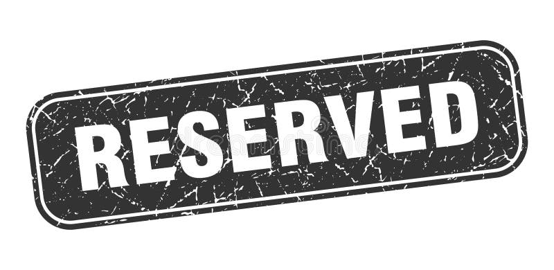 Reserved Stamp. Reserved Square Grungy Isolated Sign Stock Vector ...