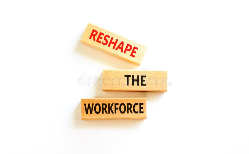 Reshape the Workforce and Support Symbol. Concept Words Reshape the ...
