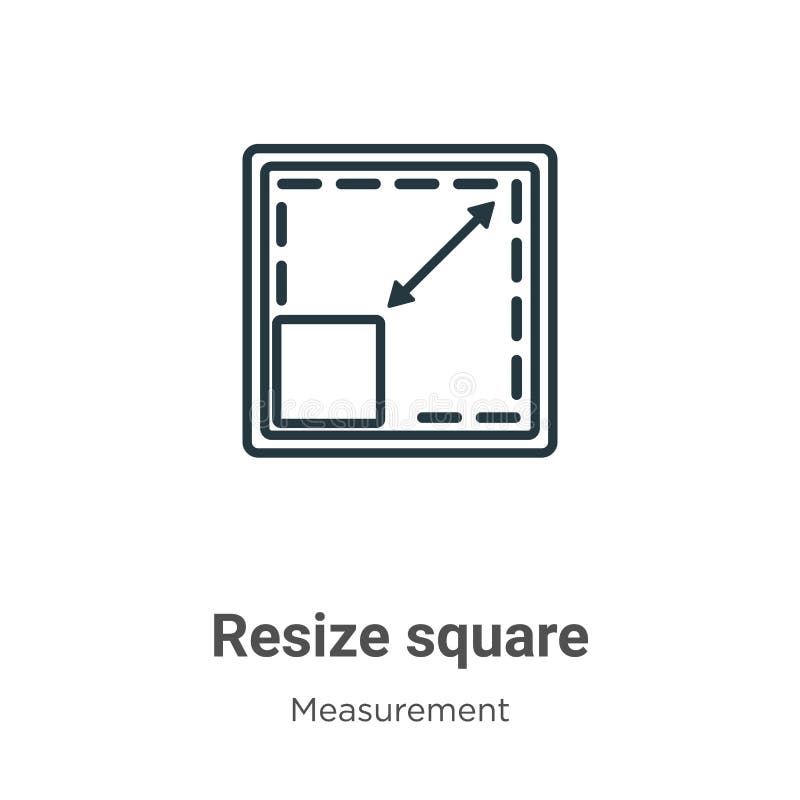 Resize Square Outline Vector Icon. Thin Line Black Resize Square Icon ...