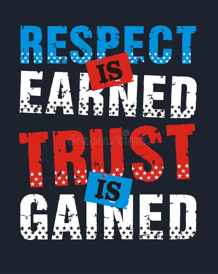 Respect is Earned Trust is Gained, Vector Image Stock Vector ...