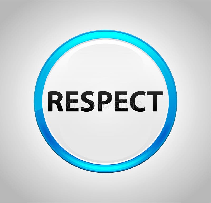 Respect Round Blue Push Button Stock Illustration - Illustration of ...